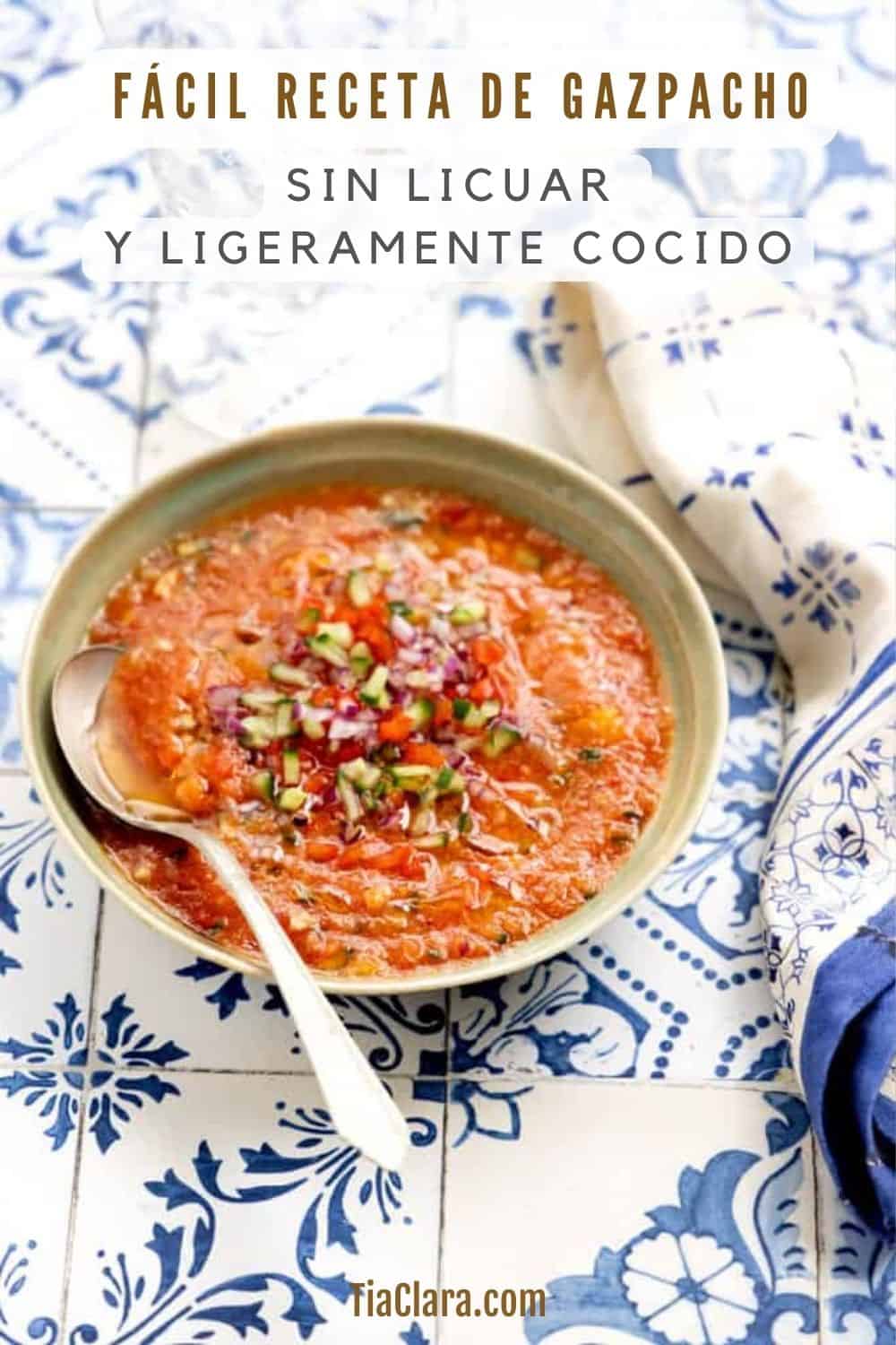 Gazpacho: Receta Española de Sopa Fría de Tomate - Tia Clara