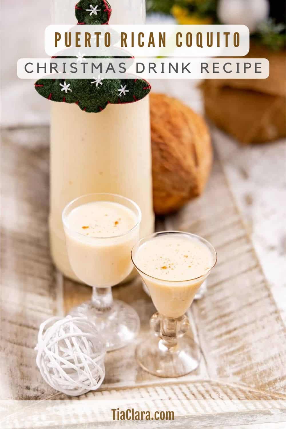 Puerto Rican Coquito Recipe: 2 Ways - Tia Clara